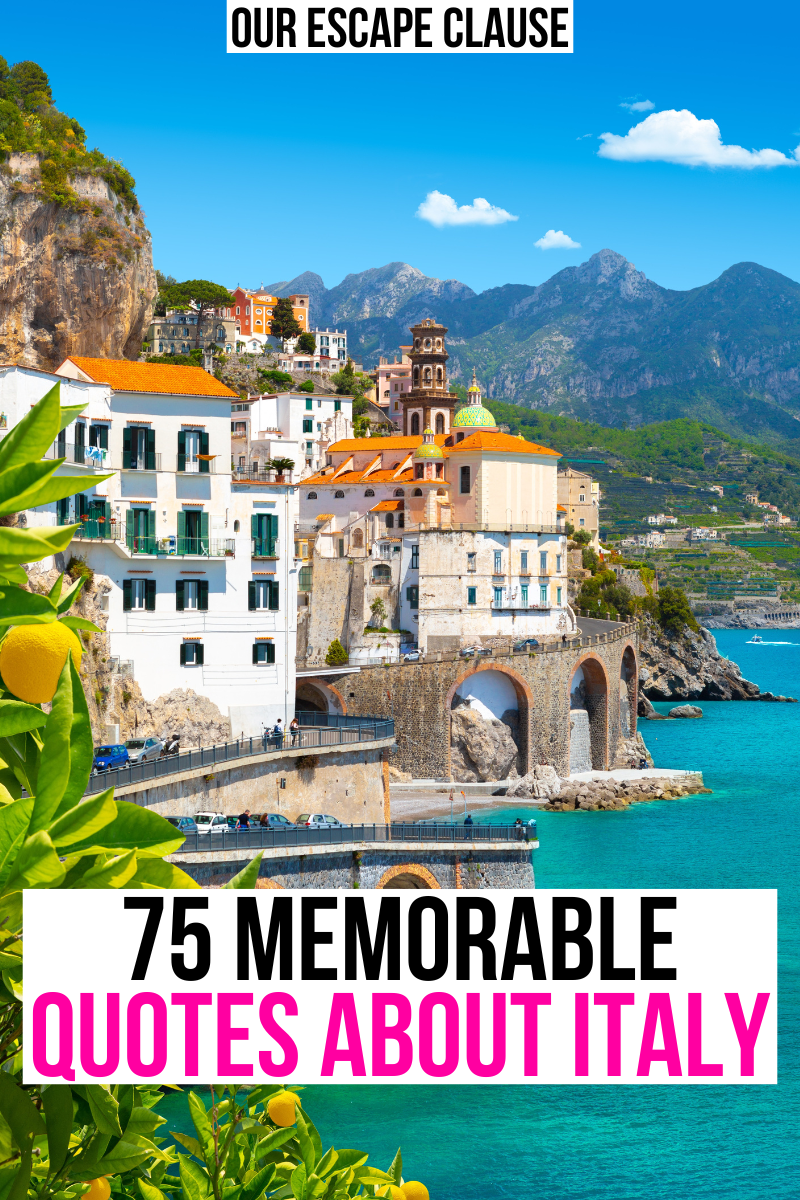 75 Quotes About Italy to Inspire Your Next Visit - Our Escape Clause